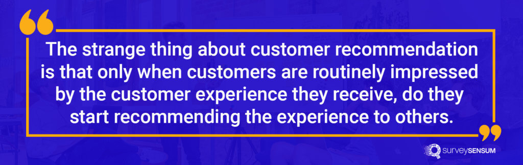 Customer Recommendation: Turn Happy Users into Promoters!