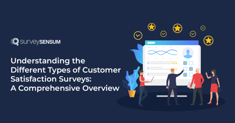 Dive Into Types of Customer Satisfaction Surveys