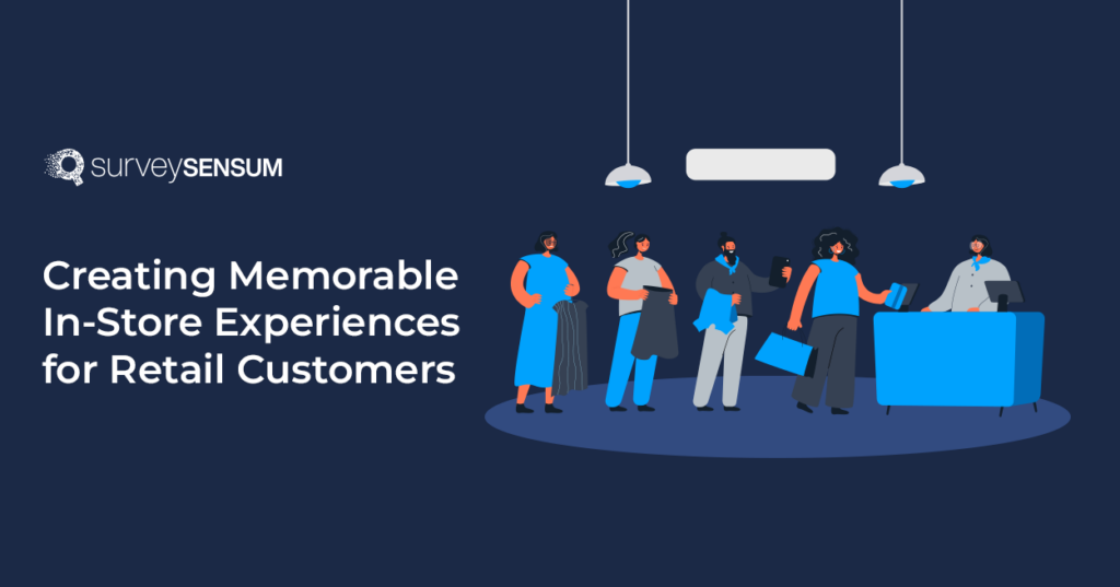 Create Positive In-Store Experiences For Customers