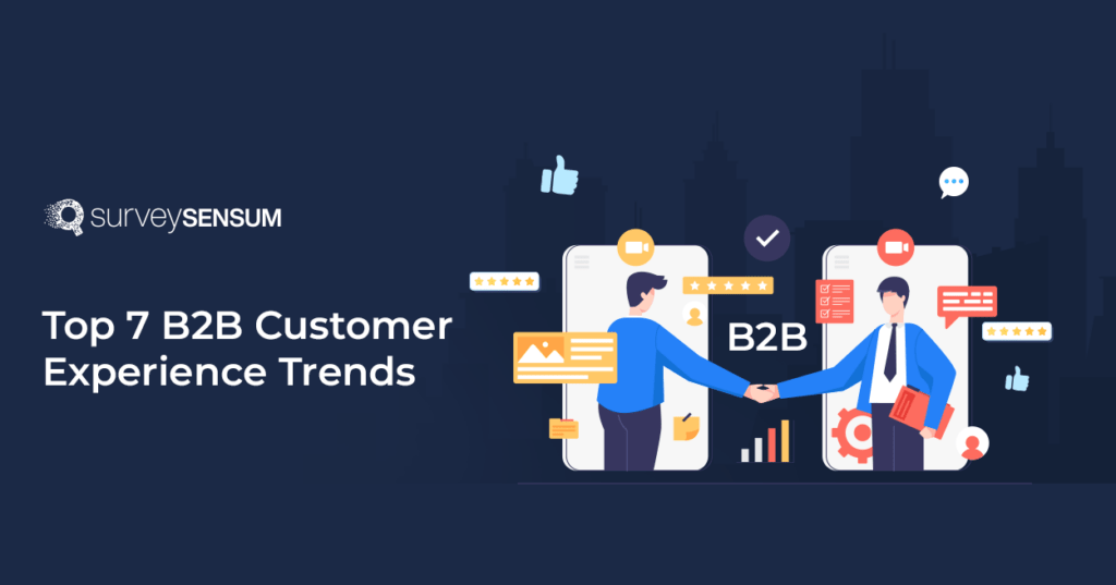 Uncover 7 Best B2B Customer Experience Trends