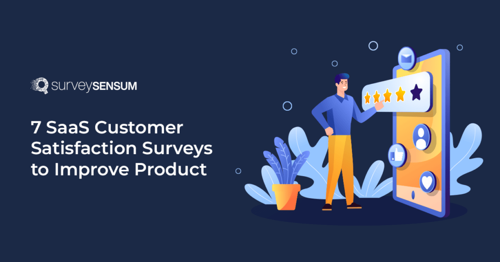 Must Use 7 SaaS Customer Satisfaction Surveys