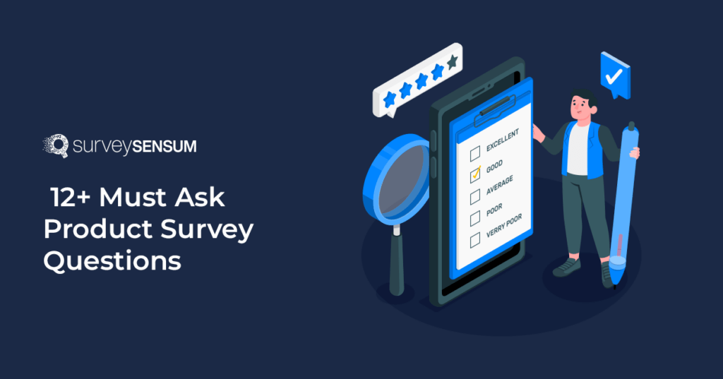 12 Must Ask Product Survey Questions To Improve CX
