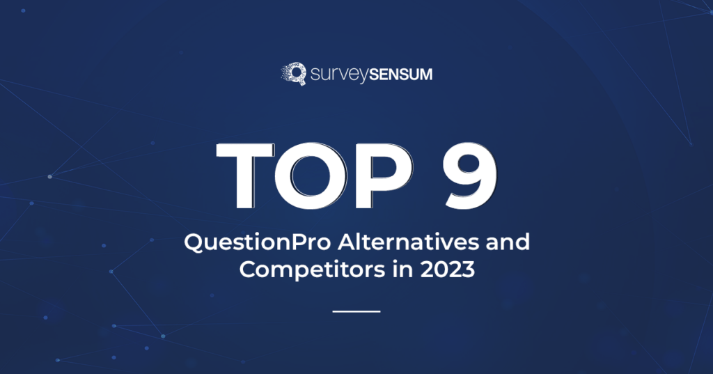 Top 9 QuestionPro Alternatives and Competitors