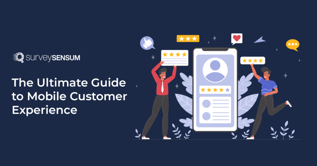 The Ultimate Guide to Mobile Customer Experience