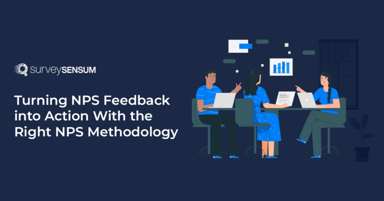 NPS Methodology: Turn NPS Feedback into Action