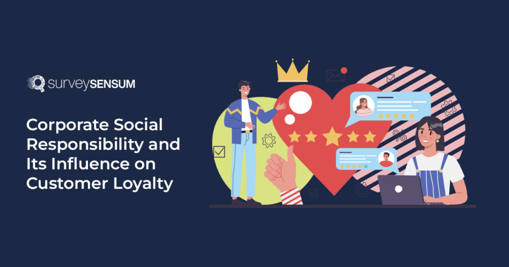 Corporate Responsibility: CSR Impact Customer Loyalty