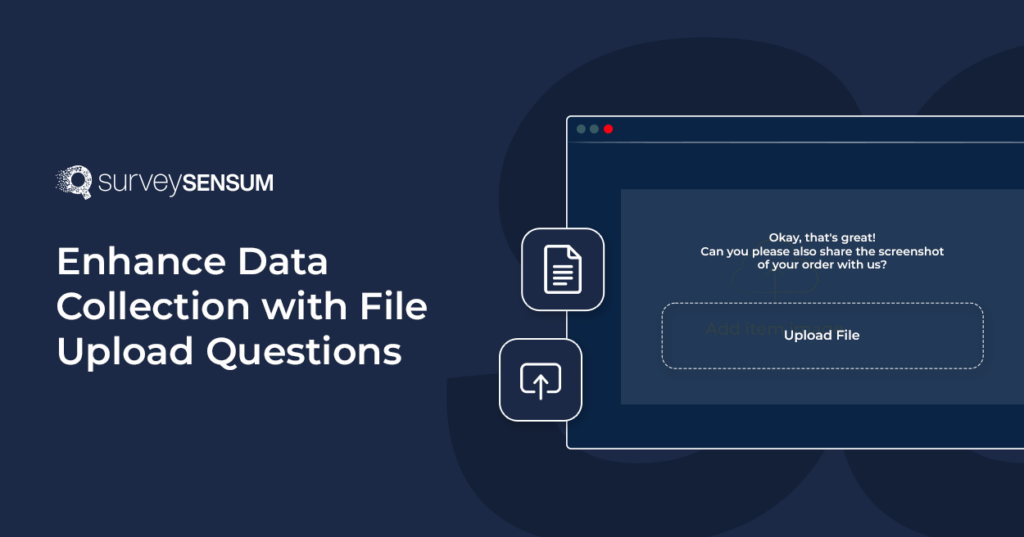 Supercharge Data Collection with File Upload Questions