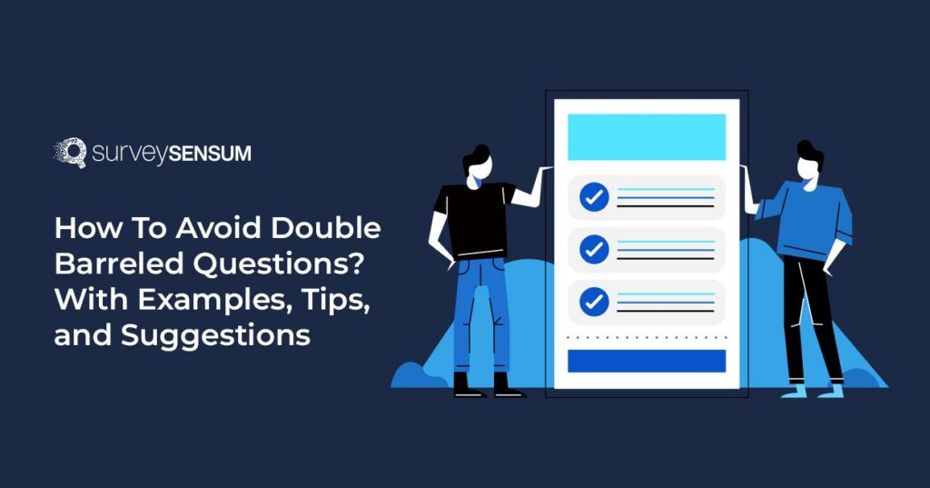 How To Avoid double barreled question? With Examples