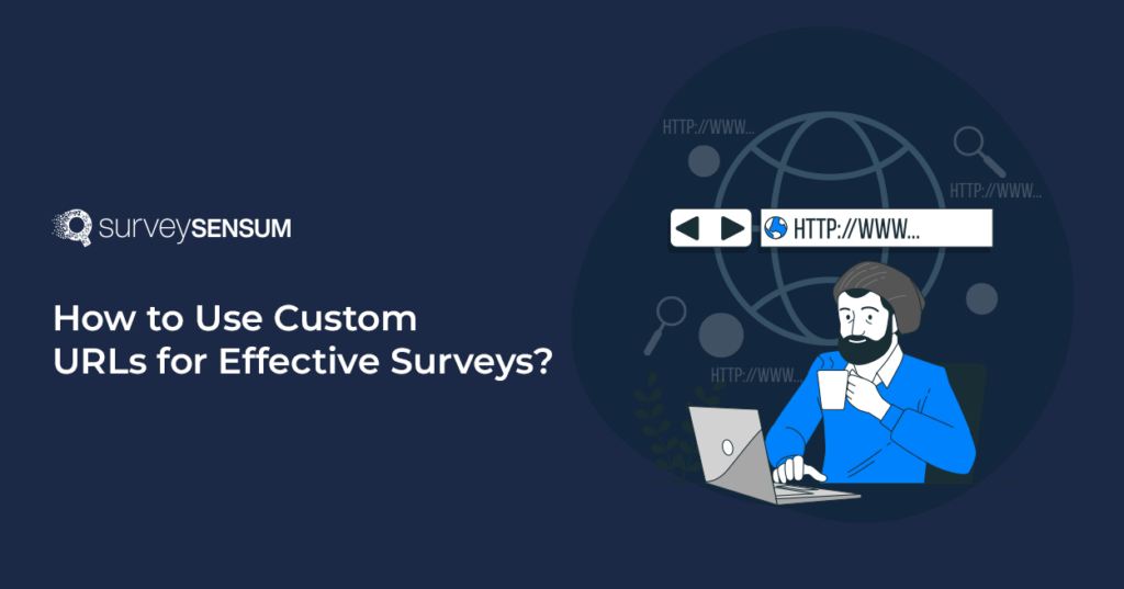 How to Use Custom URLs for Effective Surveys?