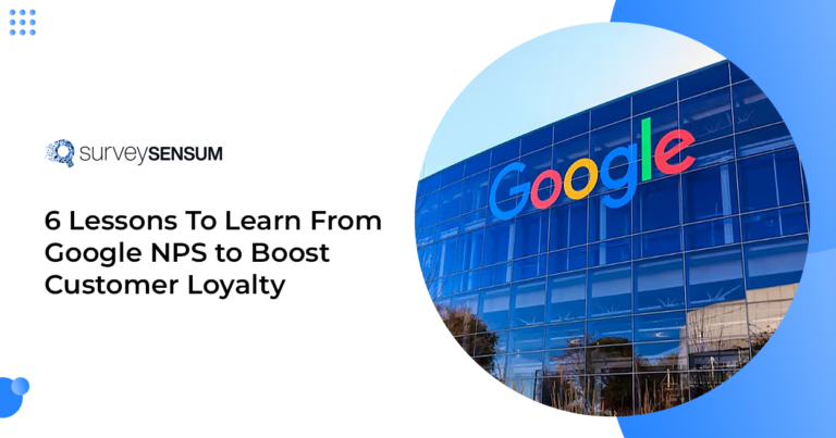 Google NPS: 6 Lessons to Boost Customer Loyalty