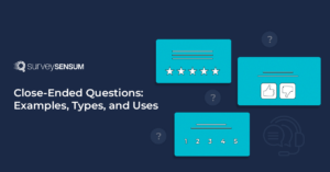 Close-Ended Questions: Examples, Types, and Uses