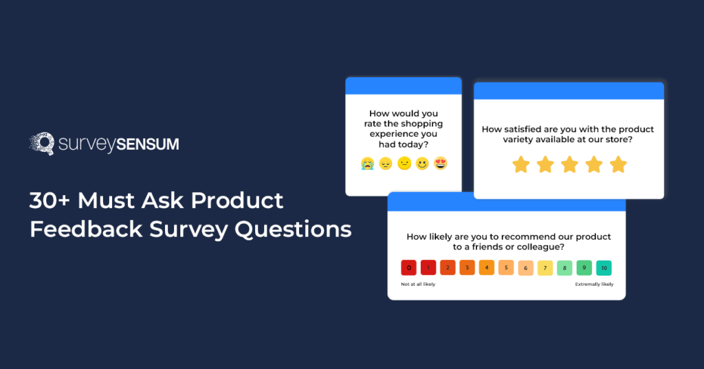 30+ Must Ask Product Feedback Survey Questions