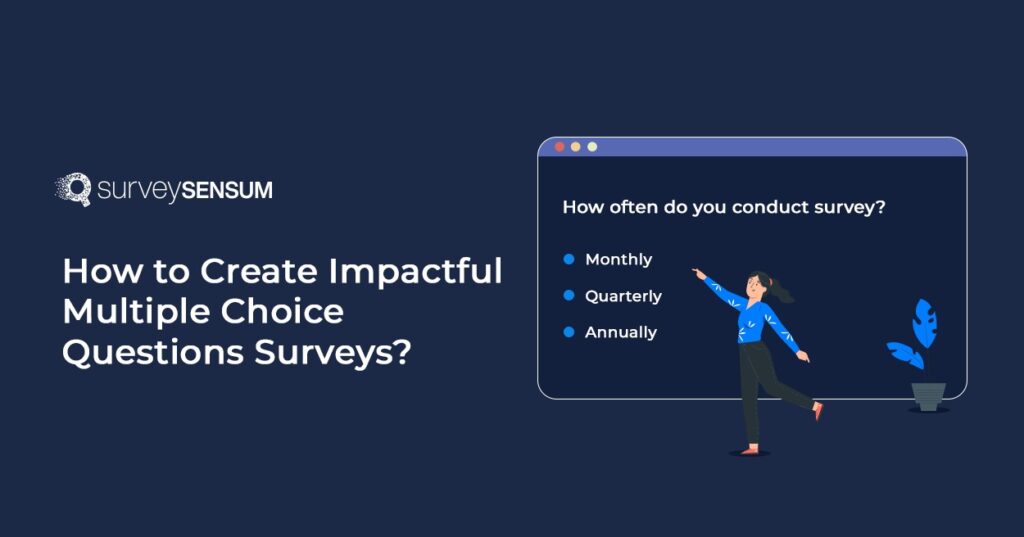 How to Create Impactful Multiple Choice Questions Surveys?