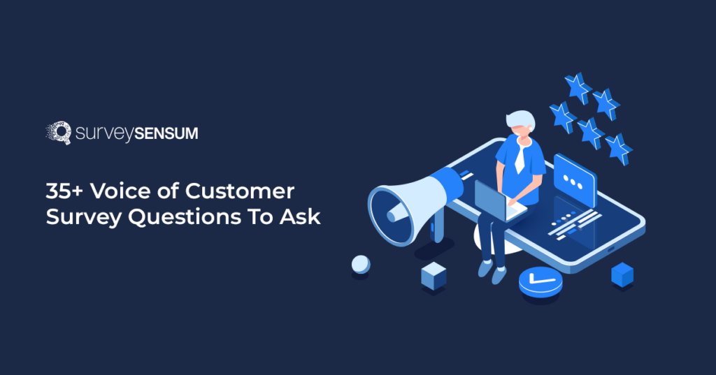 35+ Voice of Customer Survey Questions To Ask