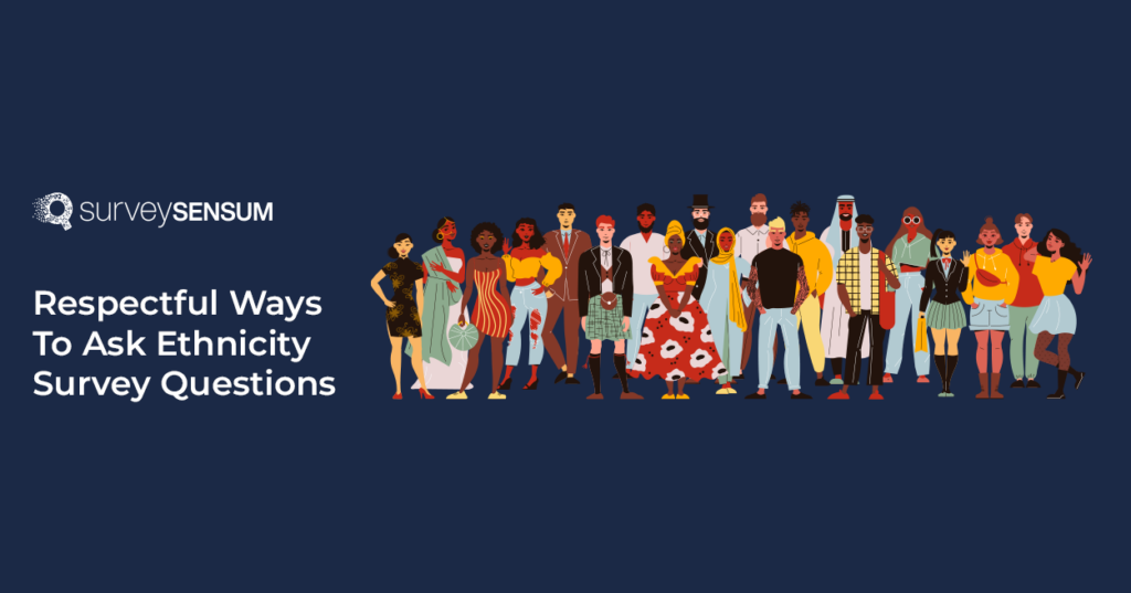 Respectful Ways To Ask Ethnicity Survey Questions