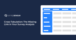 Cross-Tabulation: The Missing Link in Your Survey Analysis